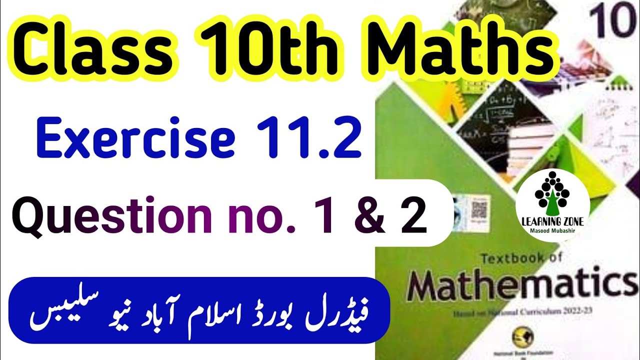 Exercise 11.2 Class 10th Maths New Book | Unit 11 Ex11.2 Question no. 1 & 2 National Book Foundation