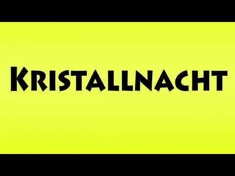 Pronunciation of Kristallnacht