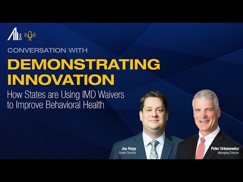 Demonstrating Innovation How States are Using IMD Waivers to Improve Behavioral Health