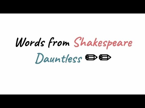 "Dare to be Dauntless: Shakespeare's Fearless Vocabulary Unveiled"💖