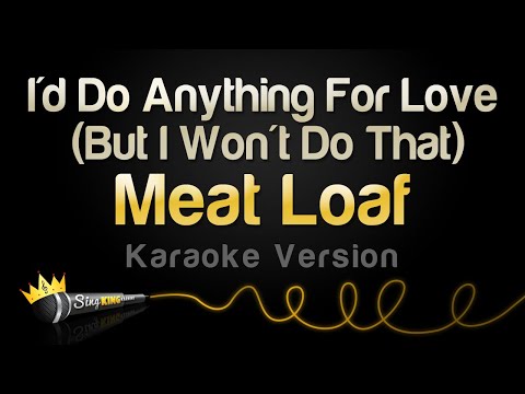 Meat Loaf - I'd Do Anything For Love (But I Won't Do That) (Karaoke Version)