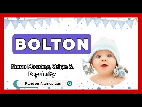 Bolton - Baby Boy Name Meaning, Origin & Popularity - RandomNames.com