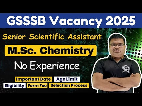 GSSSB Vacancy 2025 For MSc Chemistry Students Without Experience | Senior Scientific Assistant