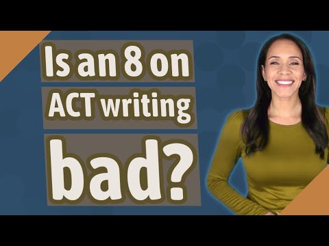Is an 8 on ACT writing bad?
