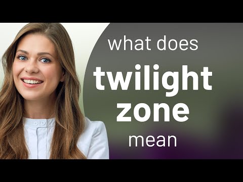 Twilight zone | TWILIGHT ZONE meaning