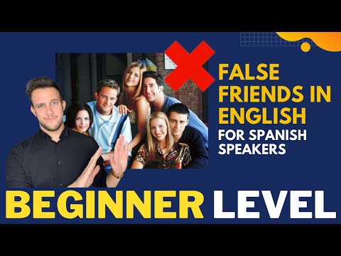False Friends in English for Spanish Speakers - Beginner Level