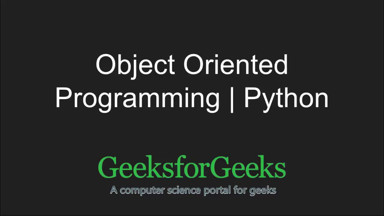 Python Programming Tutorial | Object Oriented Programming in Python - Part 1 | GeeksforGeeks