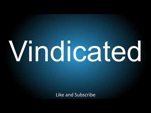 How to correctly pronounce - Vindicated.