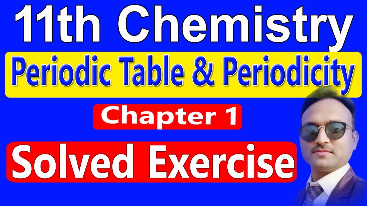 Solved Exercise Chapter 1 chemistry 11 Periodic table | class 11 chemistry solved exercise complete