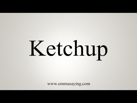 How To Pronounce Ketchup
