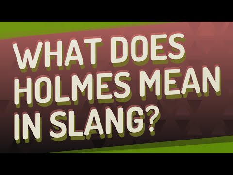 What does Holmes mean in slang?