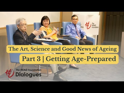 Part 3 | Getting Age-Prepared - The Art, Science and Good News of Ageing | Dialogues