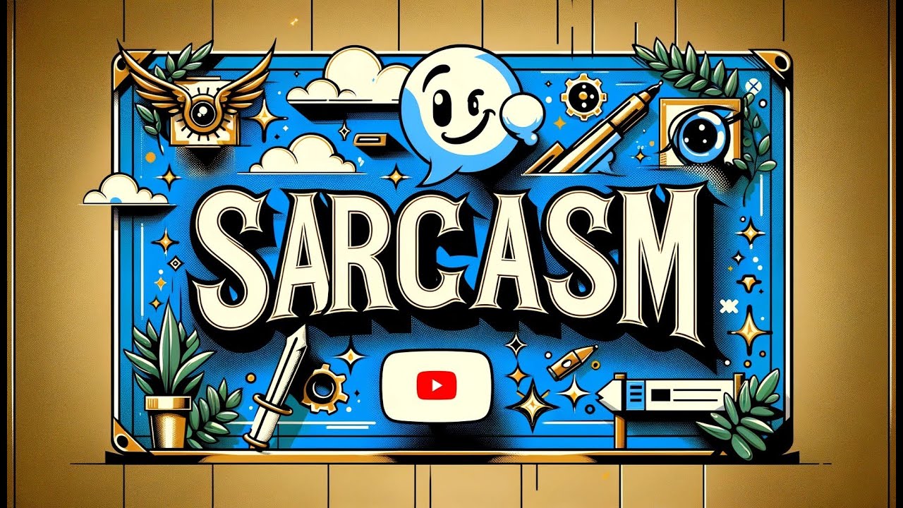 Sarcasm Explained: Secret Language of Humour | Sarcasm 101 | Mastering Sarcasm | Crafting Sarcasm