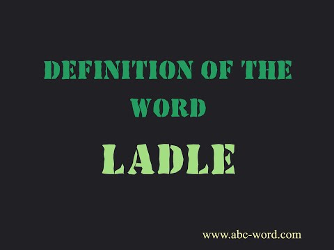 Definition of the word "Ladle"