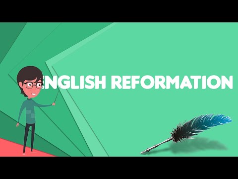 What is English Reformation?, Explain English Reformation, Define English Reformation