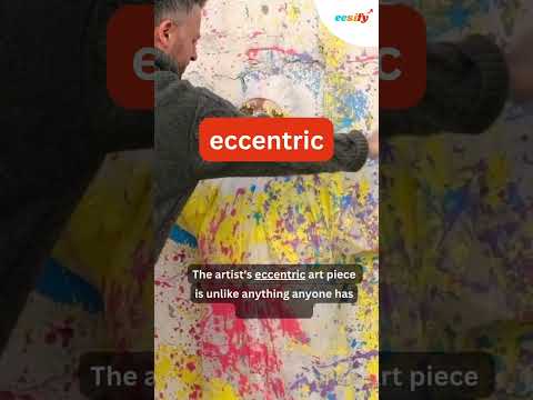 What is the meaning of Eccentric?