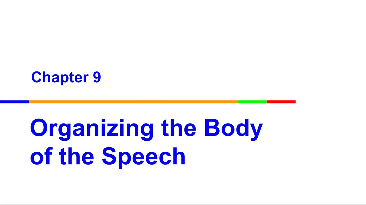 Chapter 9: Organizing the Body of the Speech