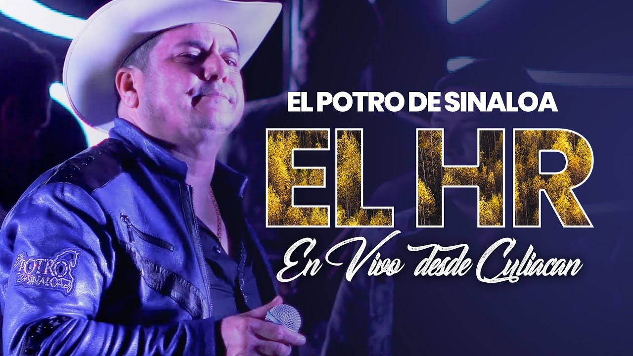 El Potro De Sinaloa - El HR (En Vivo Desde Culiacan)