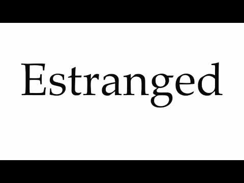 How to Pronounce Estranged