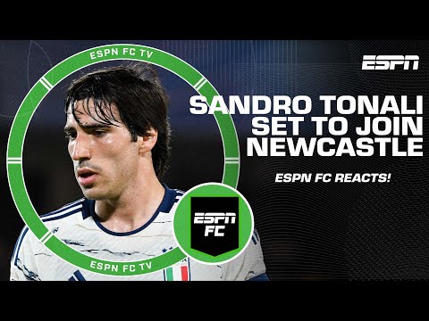 🚨 Sandro Tonali set to join Newcastle 🚨 | ESPN FC