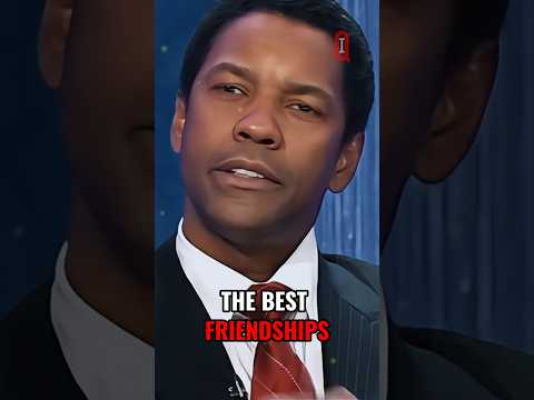 The Best Friendships are the One's | #denzelwashington Motivational Speech #motivation #quotes