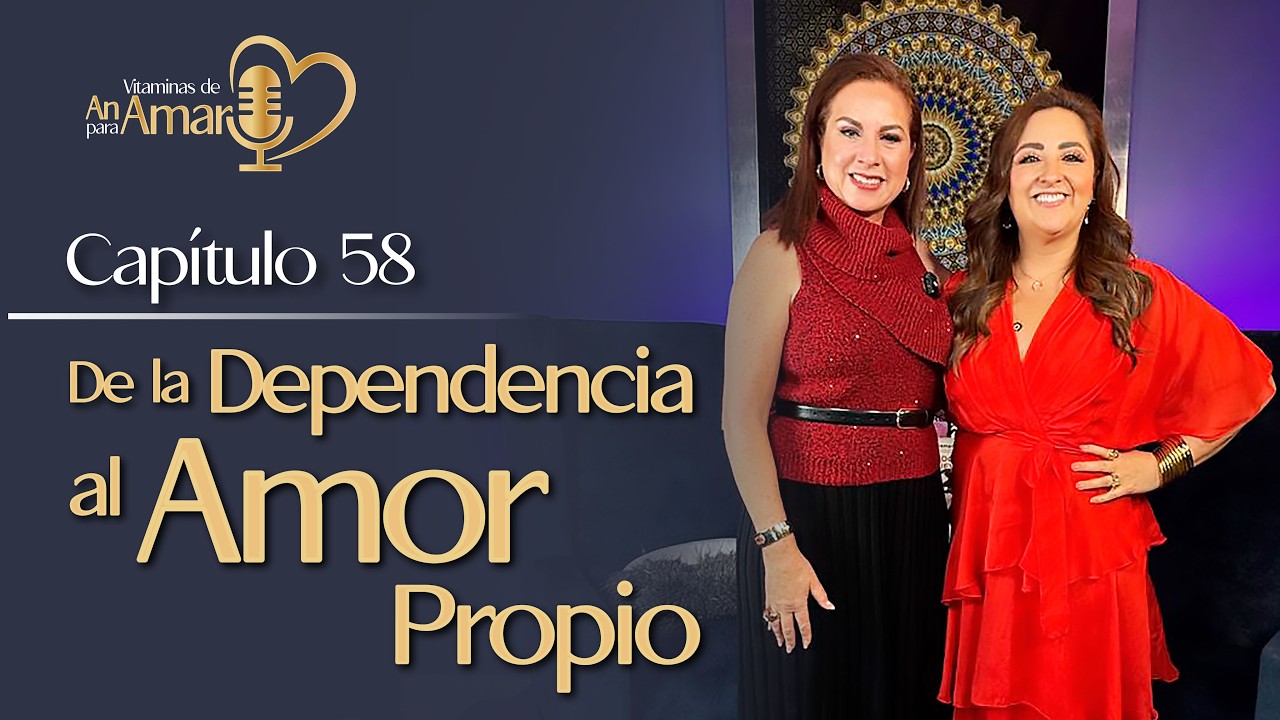 De la dependencia al amor propio con Eli Martínez | T5 Capítulo 58