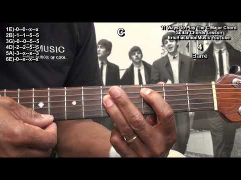 How To Play The C Major Chord 11 Different Ways On Guitar - @EricBlackmonGuitar