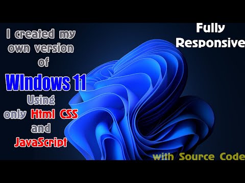I created my own version of Windows 11 Using only Html CSS and JavaScript| Fully Responsive