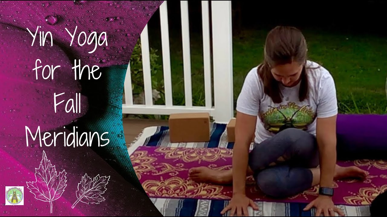 Yin Yoga for the Fall Meridians