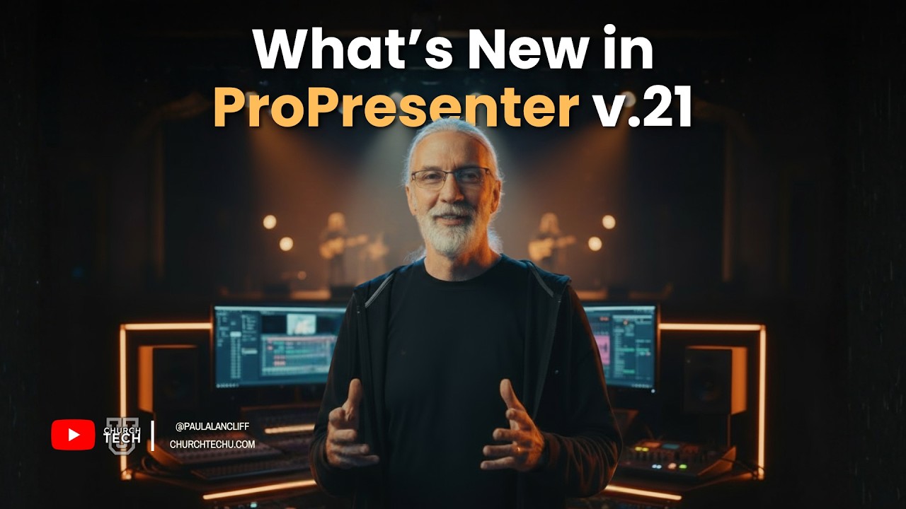 ProPresenter Tutorial: What’s New in ProPresenter v.21