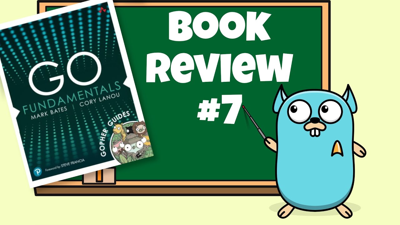Book Review: Go Fundamentals - Boldly Go Book Review: Go Fundamentals - Boldly Go