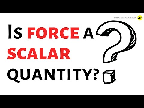 Is force a scalar quantity ? - QnA Explained