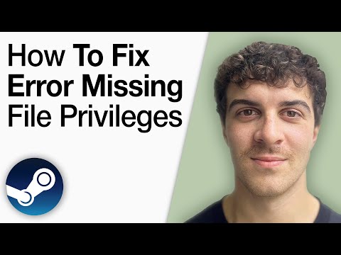How To Fix Steam Error Missing File Privileges [2025 Full Guide]