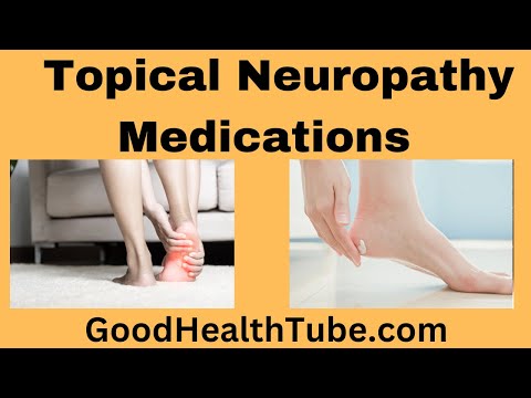 Topical Neuropathy Medications - How Helpful Is It - Good Health Tube