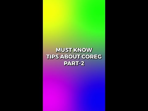 Must Know TIPS about COREG - PT 2