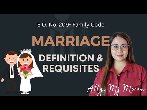 Marriage Definition & Requisites-Essential & Formal | Family Code of the Philippines E.O. No. 209