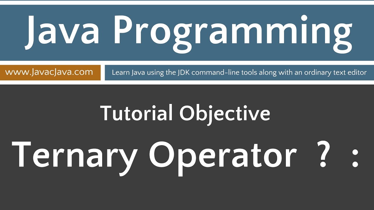 Learn Java Programming - Ternary Operator ? : Tutorial
