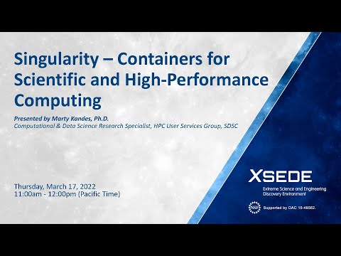 Singularity – Containers for Scientific and High-Performance Computing (Expanse Webinar)