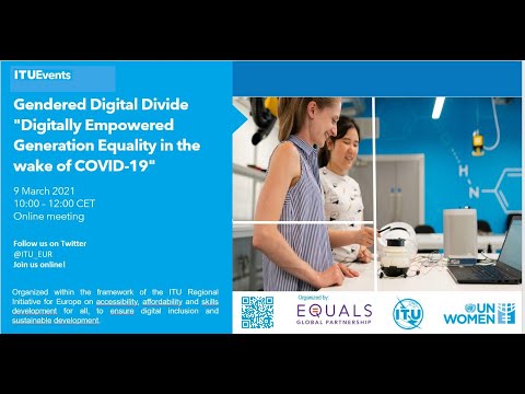 Gendered Digital Divide "Digitally Empowered Generation Equality in the wake of COVID-19"