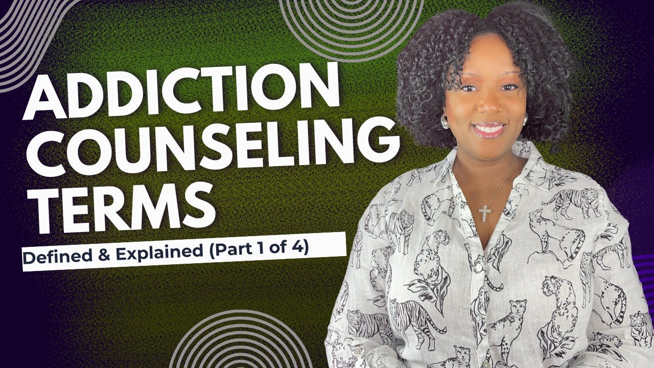 101 Addiction Counselor Exam Terms Explained | Study Guide | Part 1 of 4