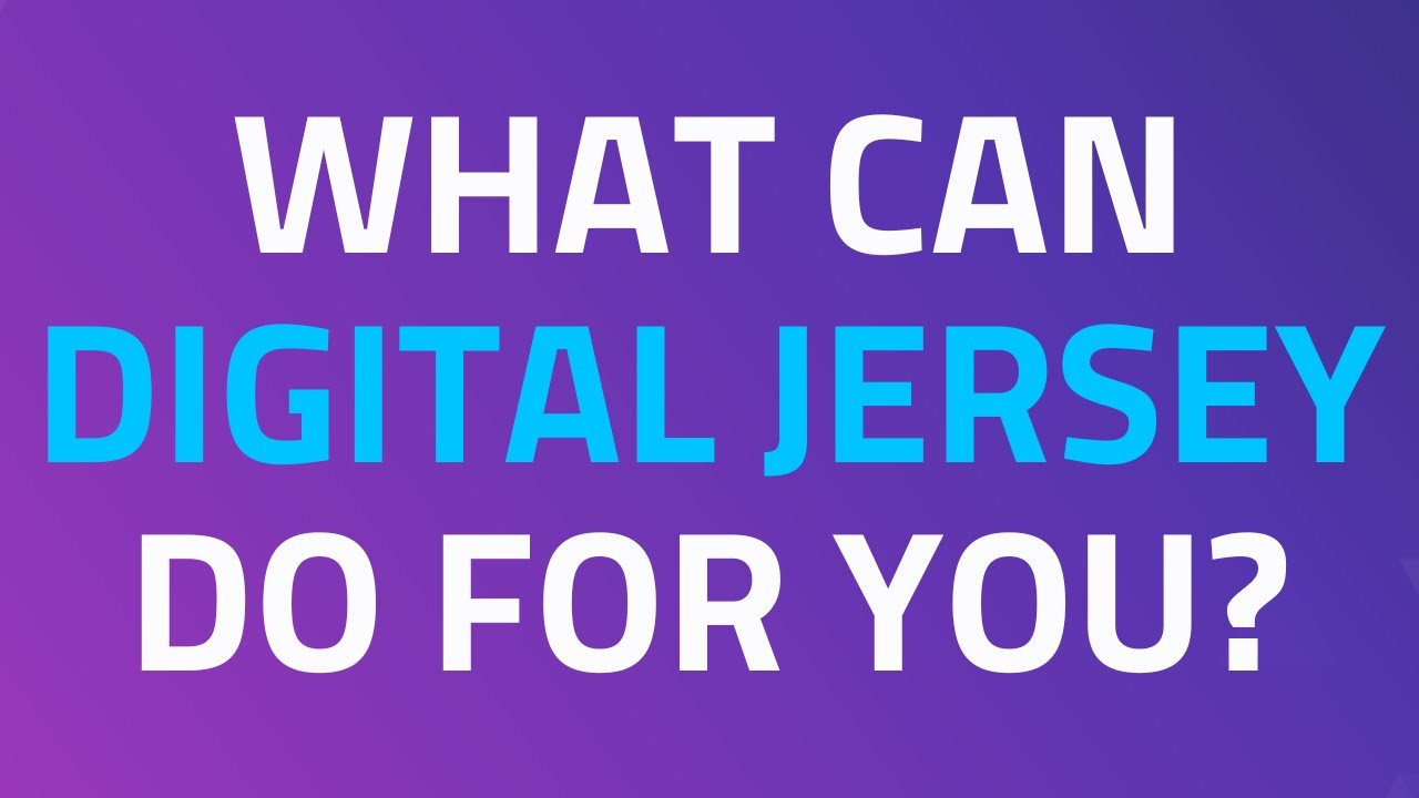 What Can Digital Jersey Do For You?