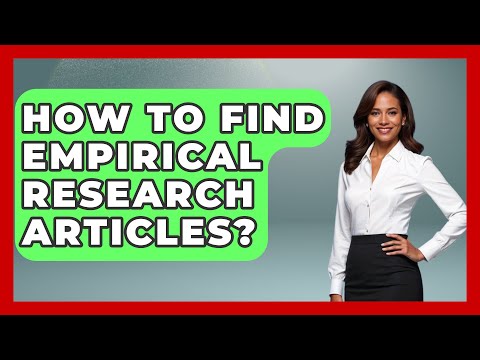 How To Find Empirical Research Articles? - Psychological Clarity