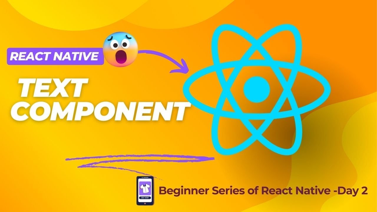 React Native Tutorial #2: Mastering the Text Component