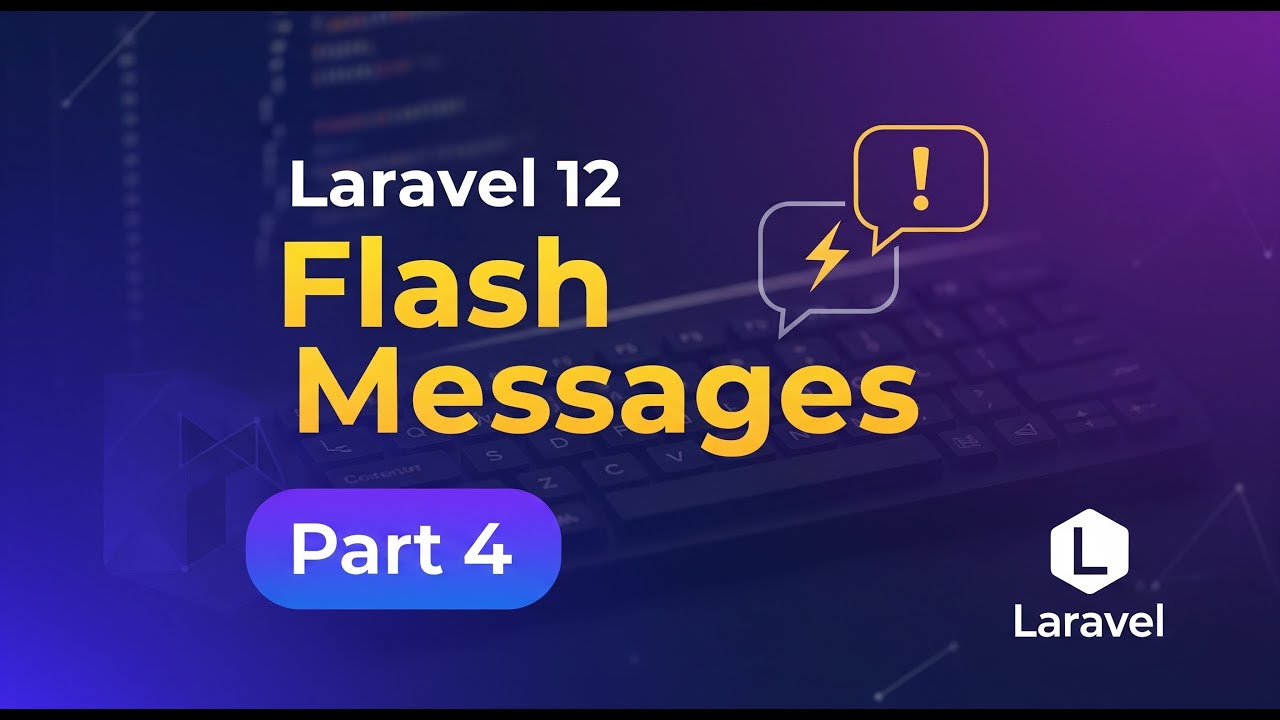 Laravel 12 Flash Messages Tutorial – Beginner Tutorials for Laravel - Basics of Laravel