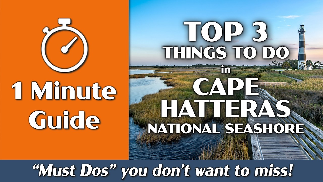 Cape Hatteras National Seashore | Top 3 Things to Do | 1-Minute Guide