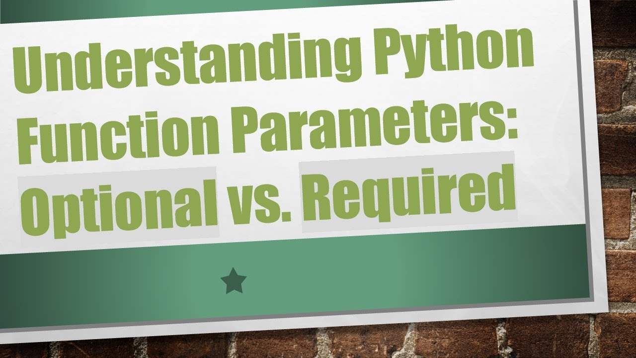 Understanding Python Function Parameters: Optional vs. Required