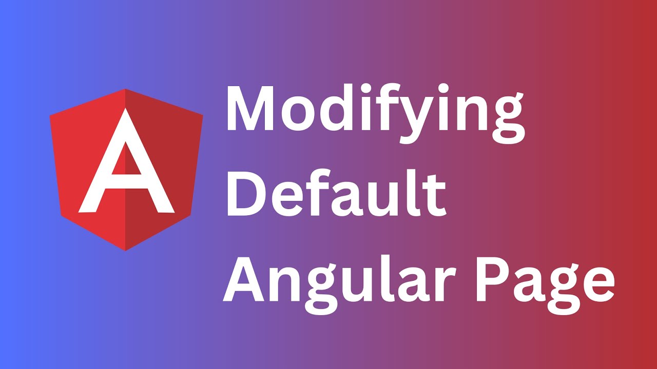 4. Modifying Default Angular Page | Angular Tutorial for Beginners