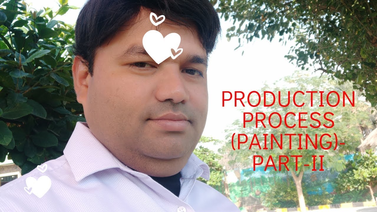 PRODUCTION PROCESS-(PAINTING)-II