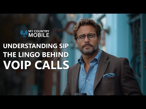 Understanding SIP: The Lingo Behind VoIP Calls | My Country Mobile