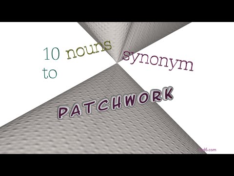 patchwork - 11 nouns which are synonyms of patchwork (sentence examples)